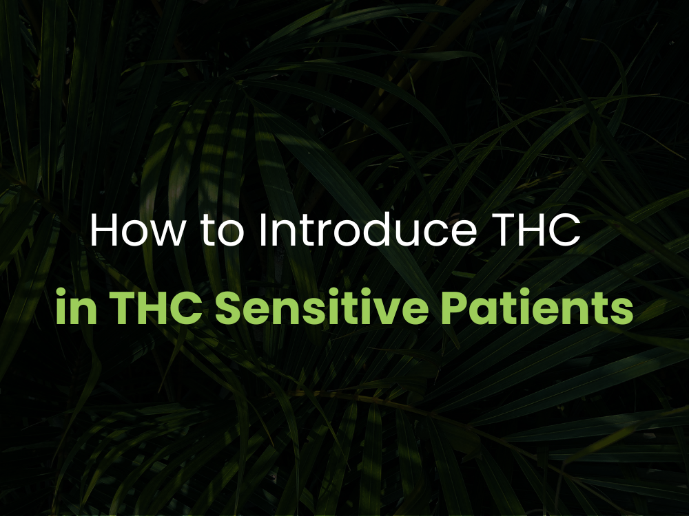 How to Introduce THC in THC Sensitive Patients – Planted
